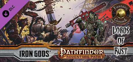 Fantasy Grounds - Pathfinder RPG - Iron Gods AP 2: Lords of Rust (PFRPG ...
