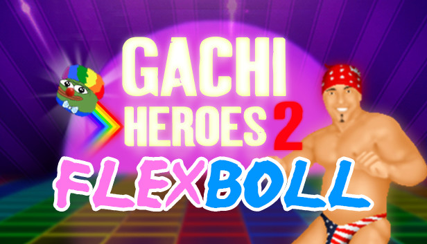 30+ games like Gachi Heroes 2: Flexboll - SteamPeek