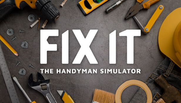 30+ games like Fix It - The Handyman Simulator - SteamPeek