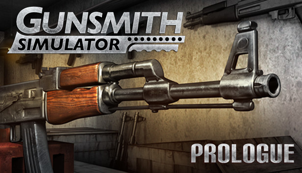 30+ games like Gunsmith Simulator: Prologue - SteamPeek