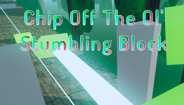30+ games like Chip Off The Ol' Stumbling Block - SteamPeek