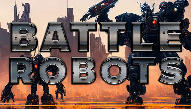 30+ games like Battle Robots - SteamPeek