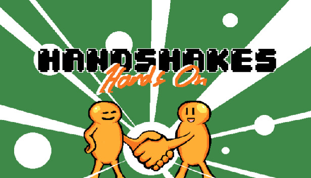30+ games like Handshakes: Hands On - SteamPeek