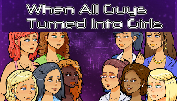 30+ games like When All Guys Turned into Girls - SteamPeek