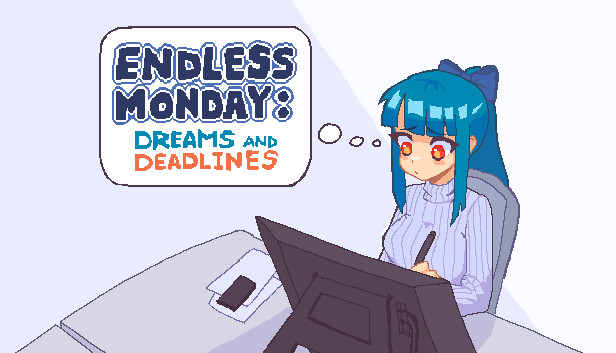 30+ games like Endless Monday: Dreams and Deadlines - SteamPeek
