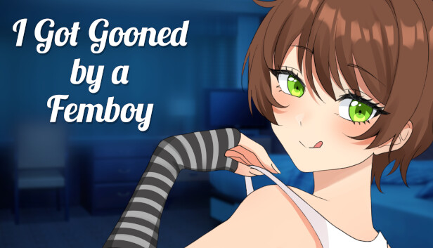 30+ games like I got GOONED by a FEMBOY - SteamPeek