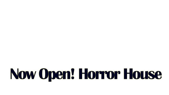 Now Open! Horror House | Backlog.rip