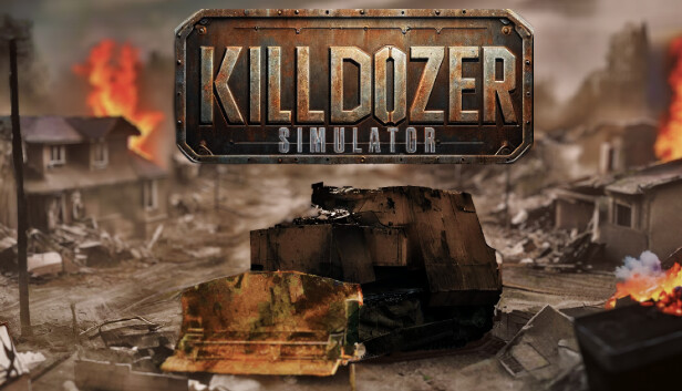 30+ games like KILLDOZER SIMULATOR - SteamPeek