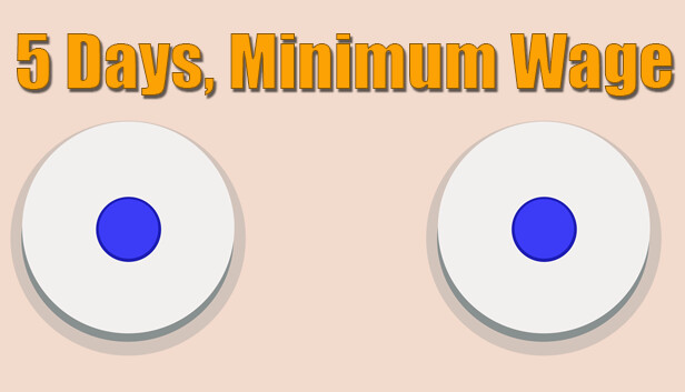 30+ games like 5 Days, Minimum Wage. - SteamPeek