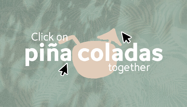 30+ games like Click on piña coladas together - SteamPeek