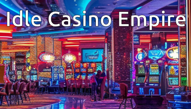 30+ games like Idle Casino Empire - SteamPeek
