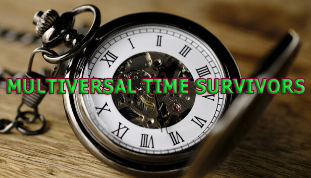 30+ games like MULTIVERSAL TIME SURVIVORS - SteamPeek