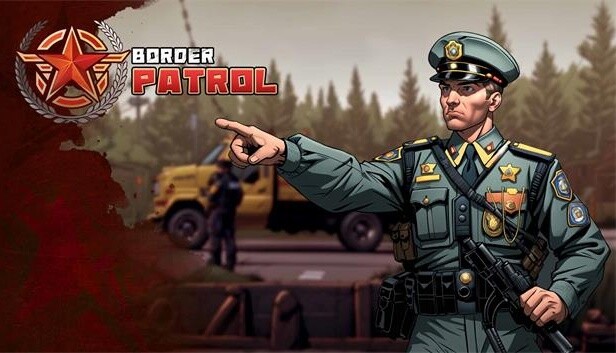30+ games like Border Patrol - SteamPeek