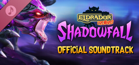 Скачать бесплатно ELDRADOR® CREATURES SHADOWFALL Official Soundtrack на PC (ПК)