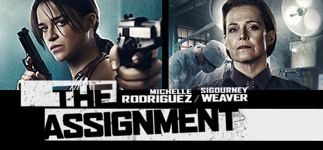 The Assignment (2016) D: Walter Hill; S: Michelle Rodriguez, Sigourney ...