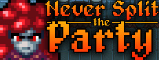 Never Split the Party on Steam
