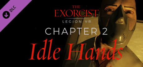 The Exorcist: Legion VR - Chapter 2: Idle Hands on Steam