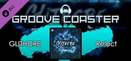 Groove Coaster - GLITHCRE on Steam