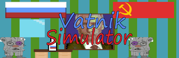 Vatnik Simulator A BIG VATNIK Edition on Steam