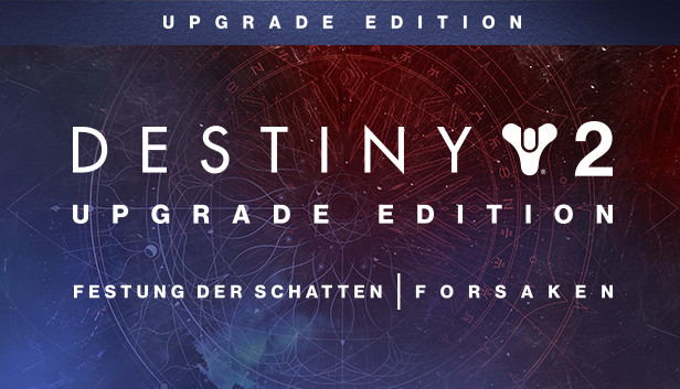 DESTINY 2: UPGRADE EDITION