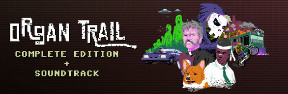 Organ Trail Complete Edition + Soundtrack on Steam